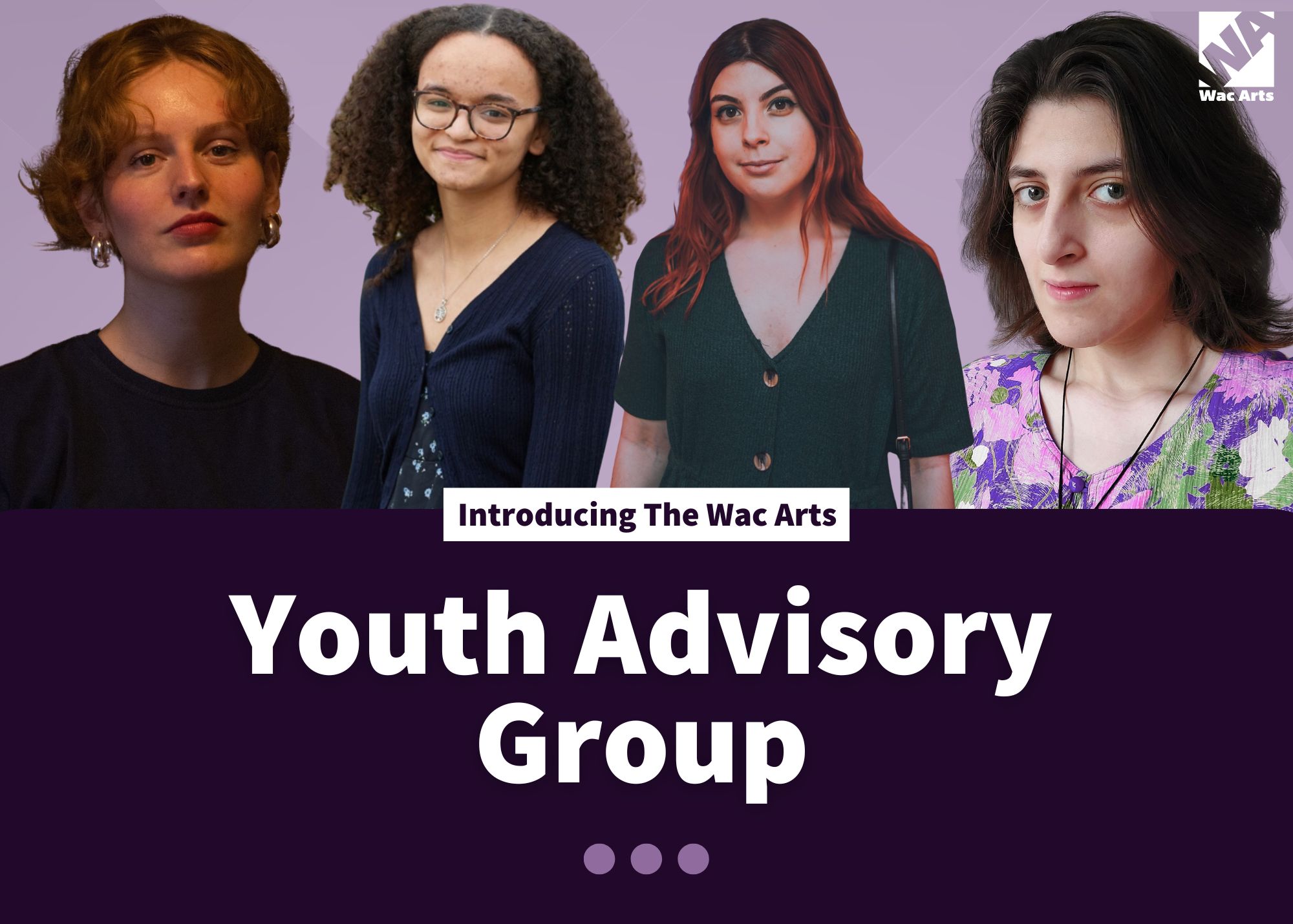 Youth Advisory Group - Wac Arts
