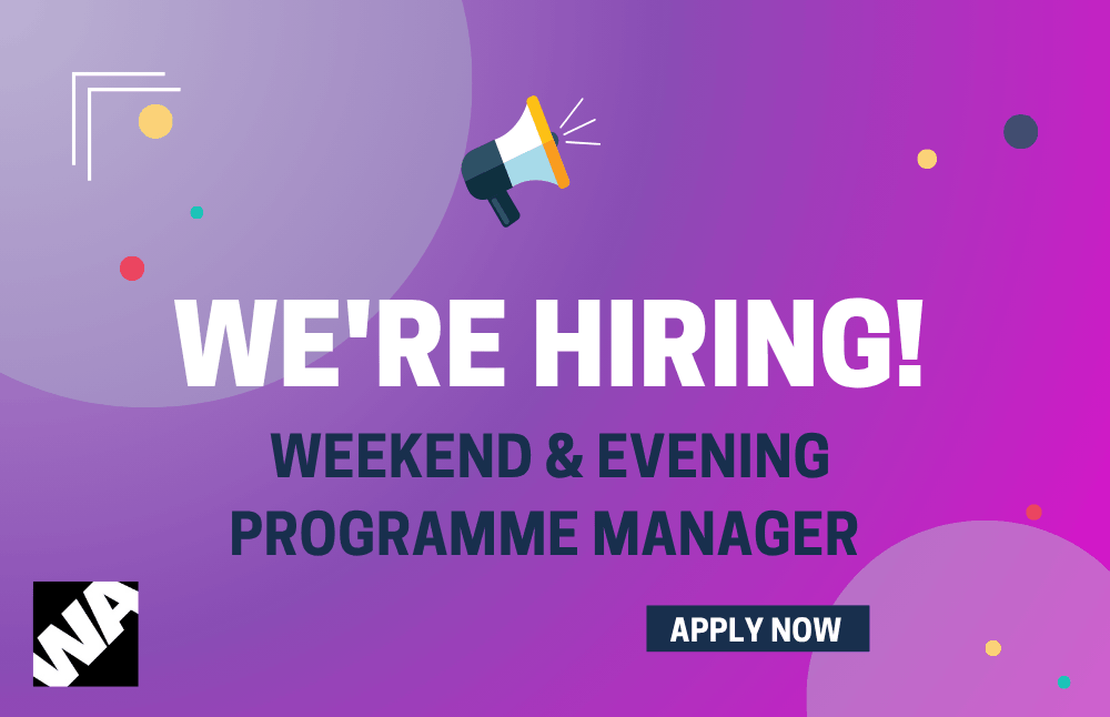 We’re hiring: Weekend & Evening Programme Manager - Wac Arts